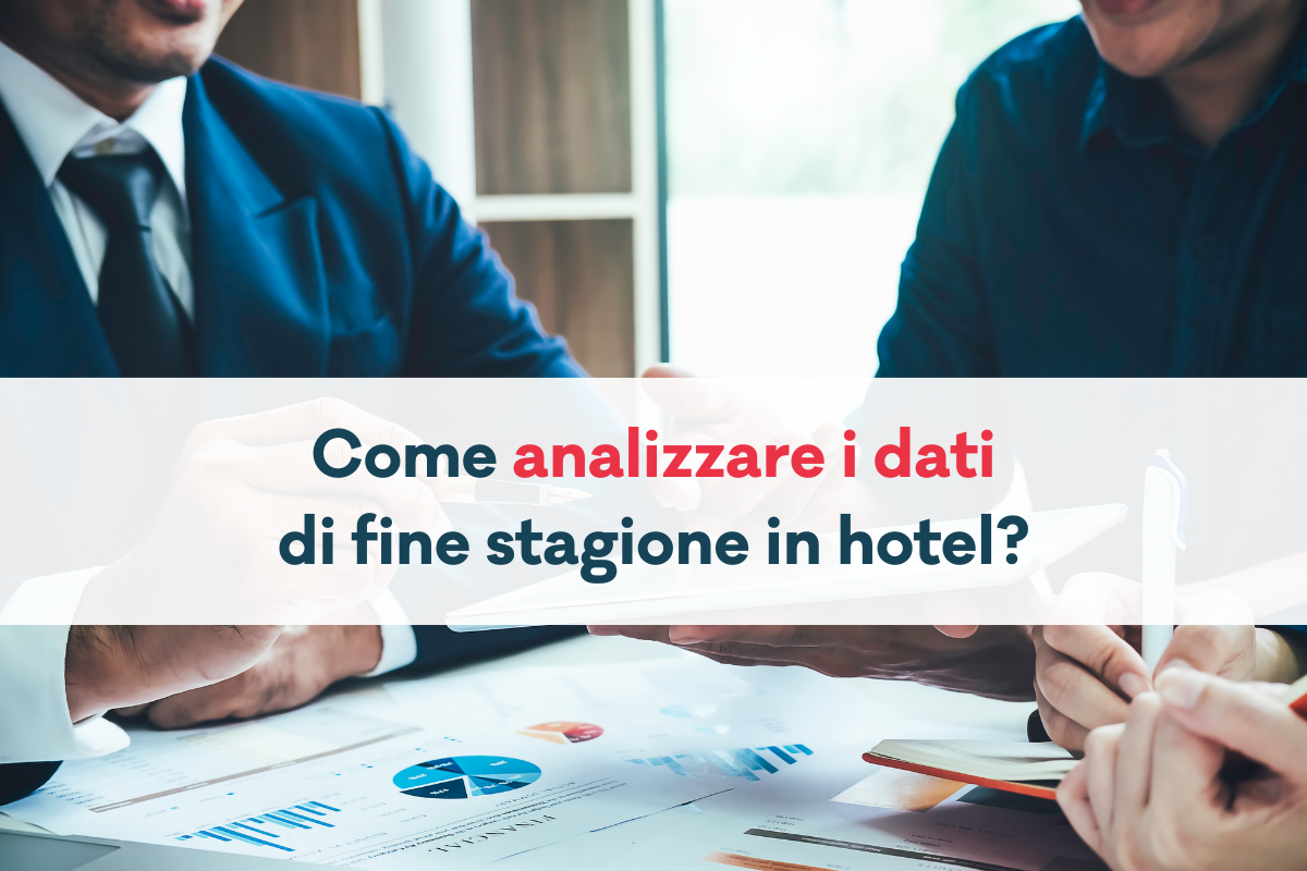 Come analizzare i dati di fine stagione in hotel? - MyComp
